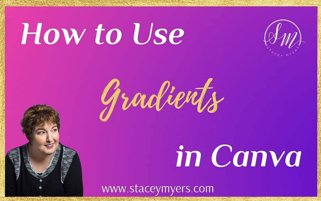 Using Gradients In Canva Stacey Myers